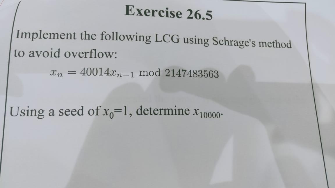 Implement the following LCG using Schrage's method to | Chegg.com