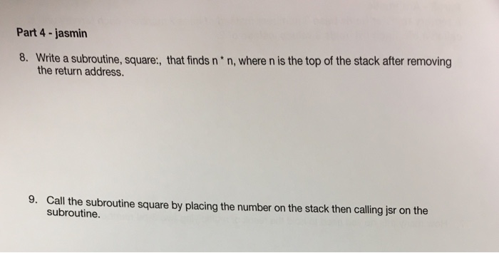 Solved Part 4-jasmin Write a subroutine, square:, that finds | Chegg.com