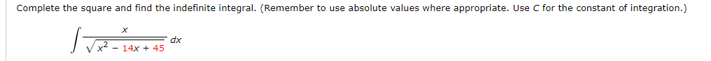 Solved Complete the square and find the indefinite integral. | Chegg.com