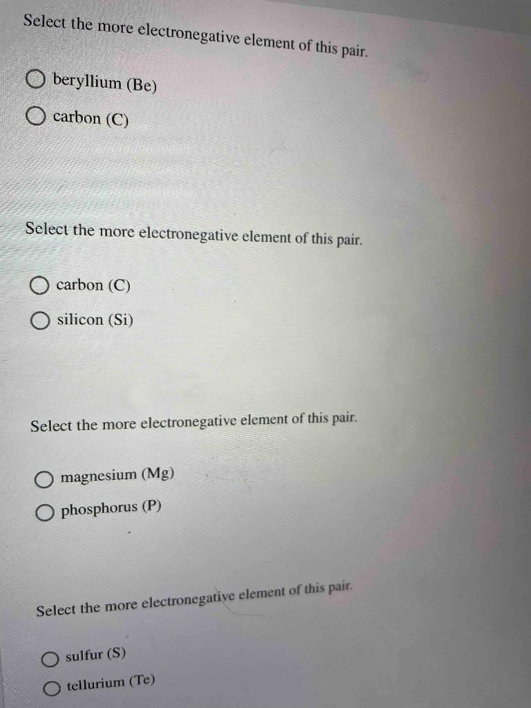 Solved Select the more electronegative element of this pair. | Chegg.com