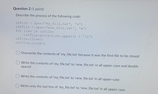 Solved Question 1 (1 point) What is the default opening mode | Chegg.com
