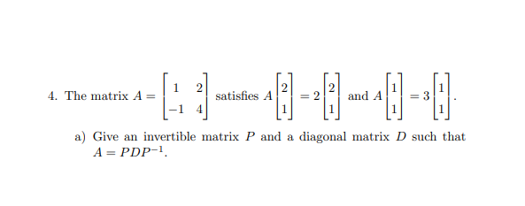 Solved 4. The matrix A=[1−124] satisfies A[21]=2[21] and | Chegg.com