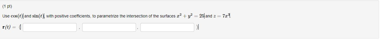 Solved (1 pt) Find a parametrization, using cos(t)|and | Chegg.com