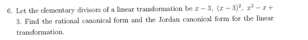 Solved 6. Let the elementary divisors of a linear | Chegg.com