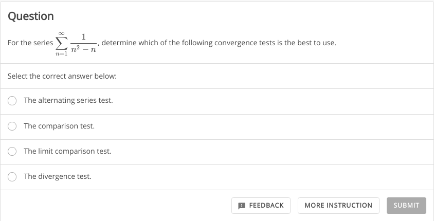 Solved Question For the series ∑n=1∞1n2−n, determine which | Chegg.com
