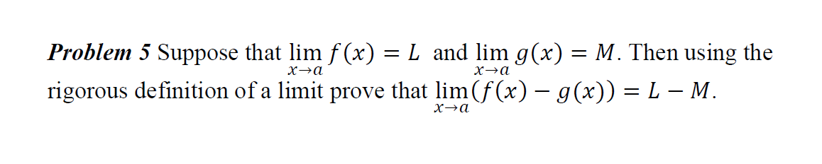 Solved Problem 5 Suppose that limx→af(x)=L and limx→ag(x)=M. | Chegg.com