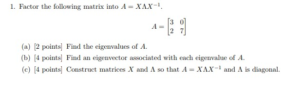 Solved 1. Factor the following matrix into A-XAX-I (a) 2 | Chegg.com