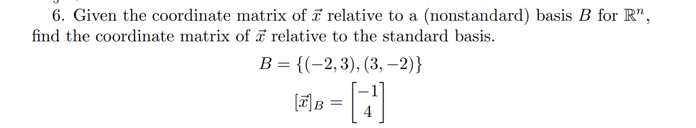 Solved 6. Given the coordinate matrix of x relative to a | Chegg.com