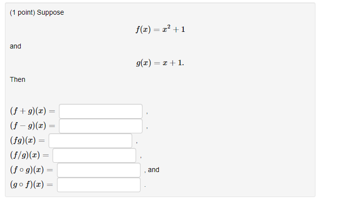 Solved (1 point) Suppose f(x) = 22 +1 and g(x) = x +1. Then | Chegg.com