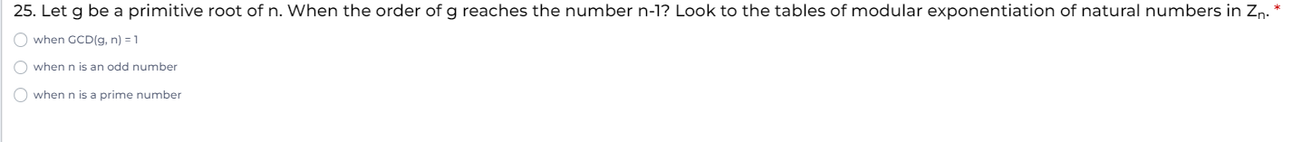 Solved 25. Let g be a primitive root of n. When the order of | Chegg.com