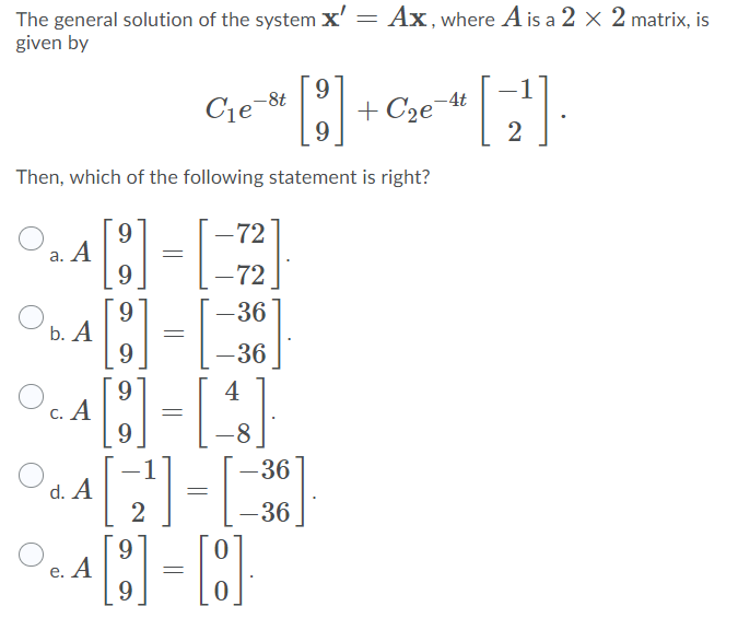 Solved The general solution of the system x' = Ax, where A | Chegg.com