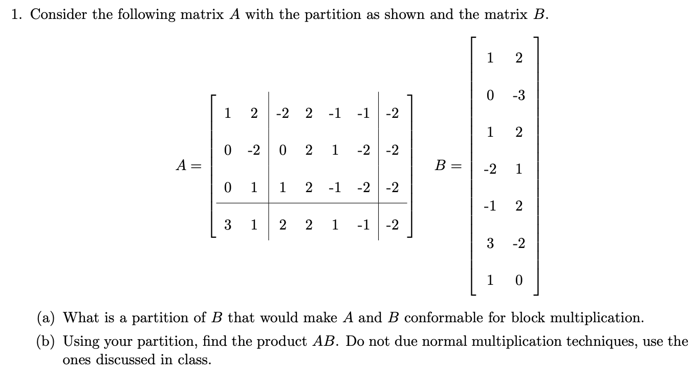 Solved 1. Consider the following matrix A with the partition | Chegg.com