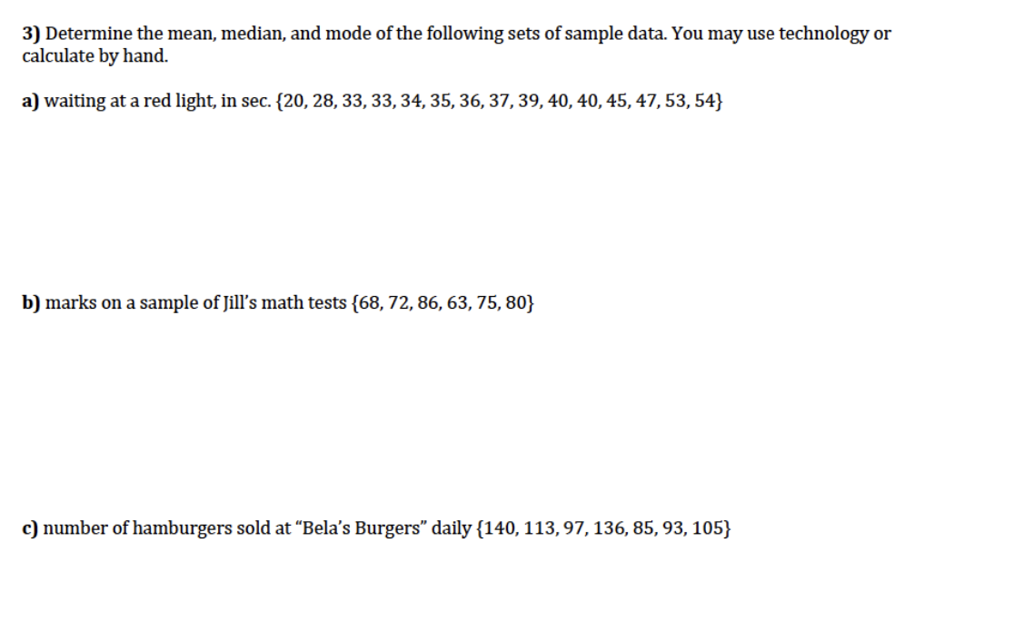 Solved 3) Determine the mean, median, and mode of the | Chegg.com