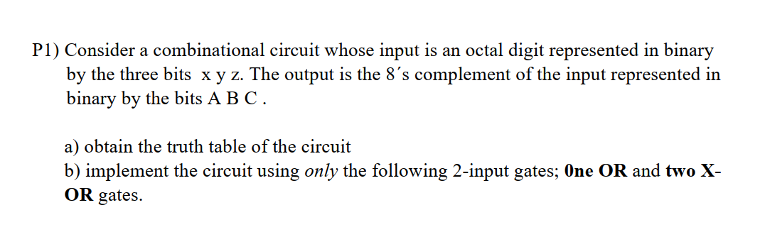 Solved P1) Consider a combinational circuit whose input is | Chegg.com