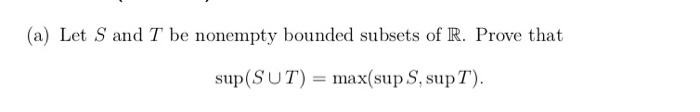 Solved (a) Let S and T be nonempty bounded subsets of R. | Chegg.com