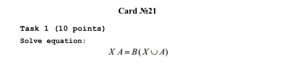 Card No21 Task 1 (10 points) Solve equation: XA= | Chegg.com Card No21 Task 1 (10 points) Solve equation: XA= | Chegg.com