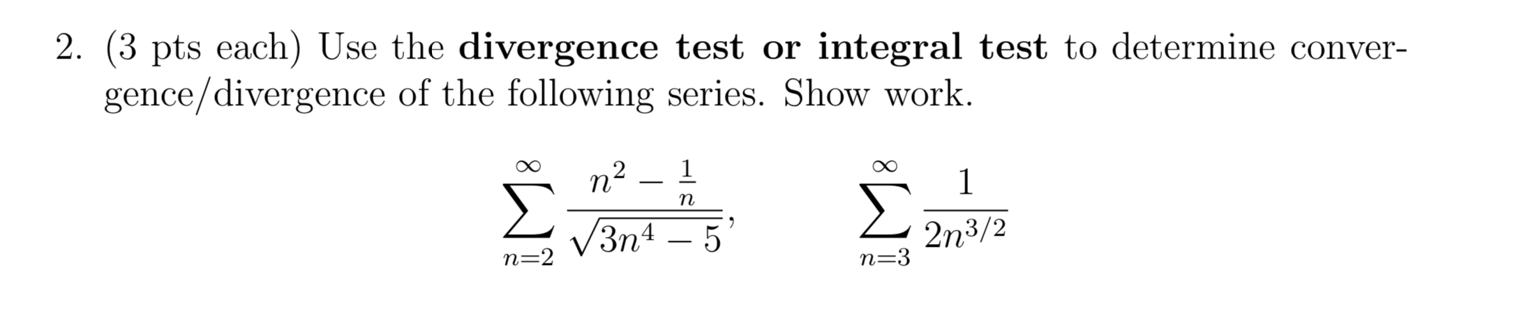 Solved 2. (3 pts each) Use the divergence test or integral | Chegg.com