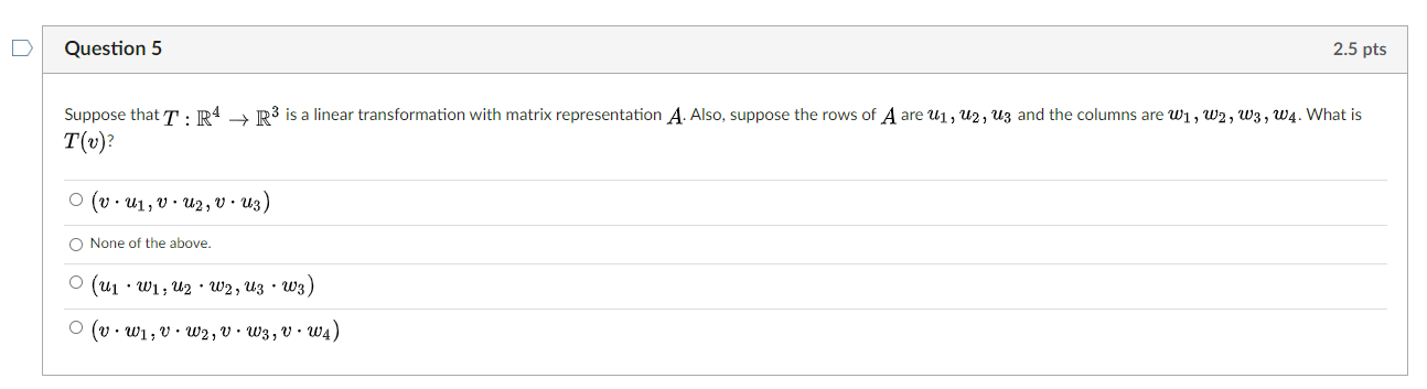 Solved Question 5 2.5 pts Suppose that T:R4 → R3 is a linear | Chegg.com