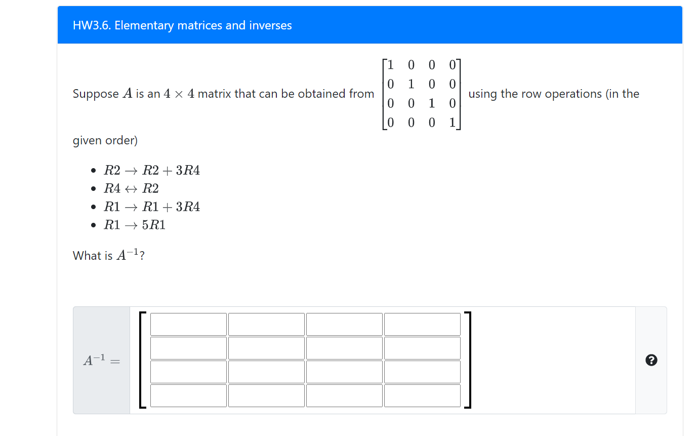Solved HW3.6. Elementary matrices and inverses 1 0 0 07 0 1 | Chegg.com