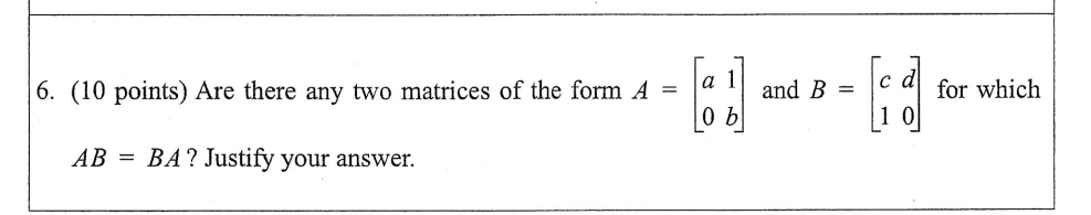 Solved 6. (10 points) Are there any two matrices of the form | Chegg.com