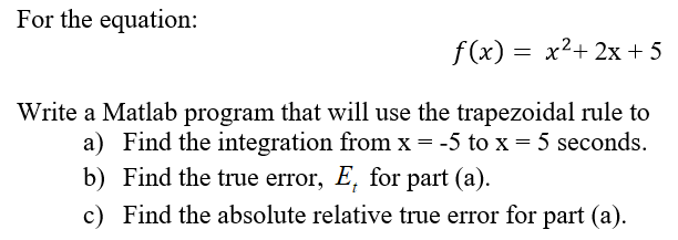 Solved For the equation: f(x) = x2+ 2x + 5 = Write a Matlab | Chegg.com
