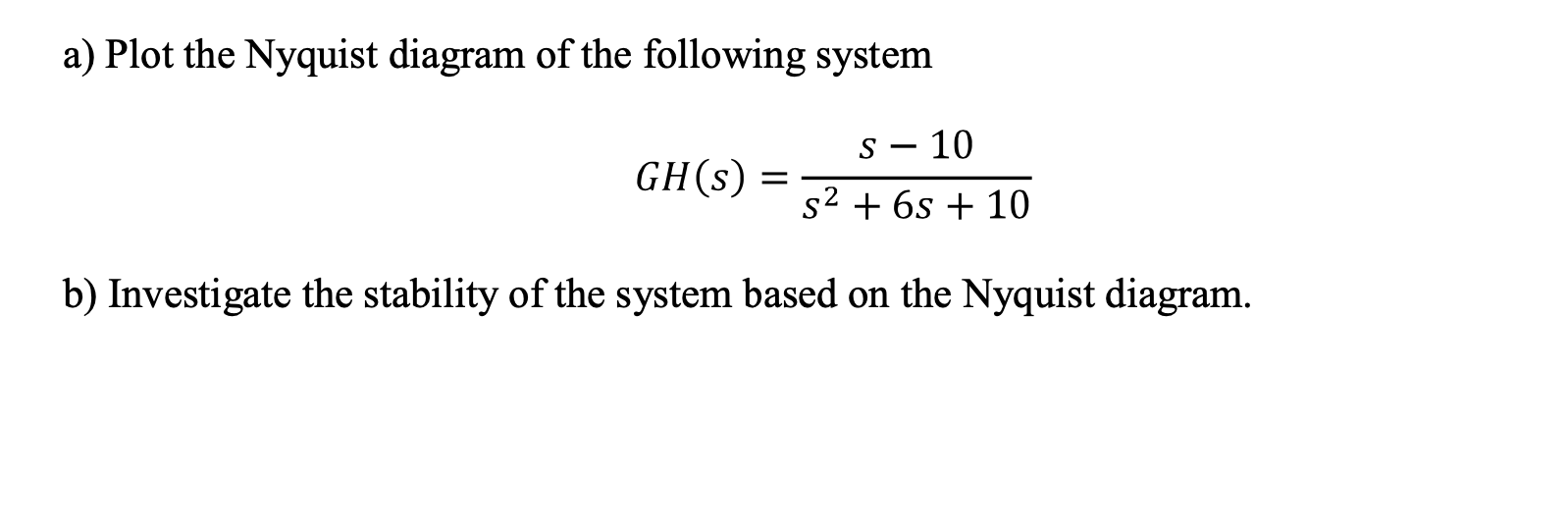 Solved a) Plot the Nyquist diagram of the following system s | Chegg.com