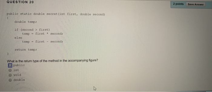 Solved QUESTION 20 2 points Save Answer public static double | Chegg.com