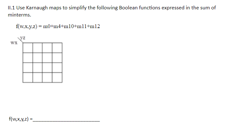 Solved II.1 Use Karnaugh maps to simplify the following | Chegg.com