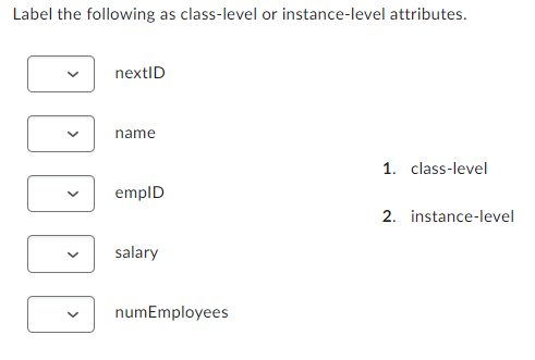 Solved Label the following as class-level or instance-level | Chegg.com