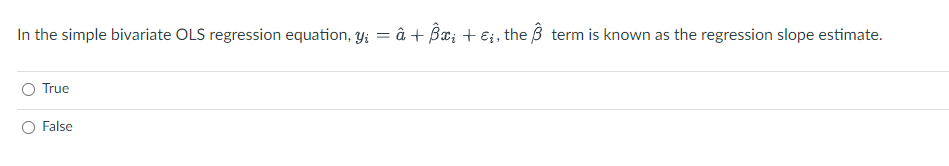 Solved In the simple bivariate OLS regression equation, Yi = | Chegg.com