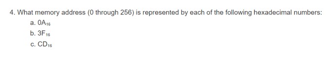 Solved 4. What memory address ( 0 through 256 ) is | Chegg.com