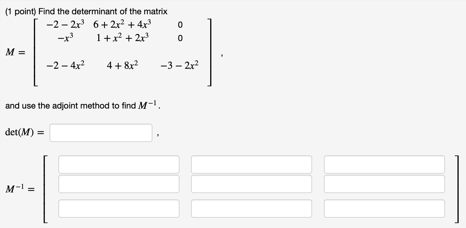 Solved (1 point) Find the determinant of the matrix -2 – 2x3 | Chegg.com