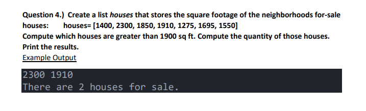 Solved Question 4.) Create a list houses that stores the | Chegg.com