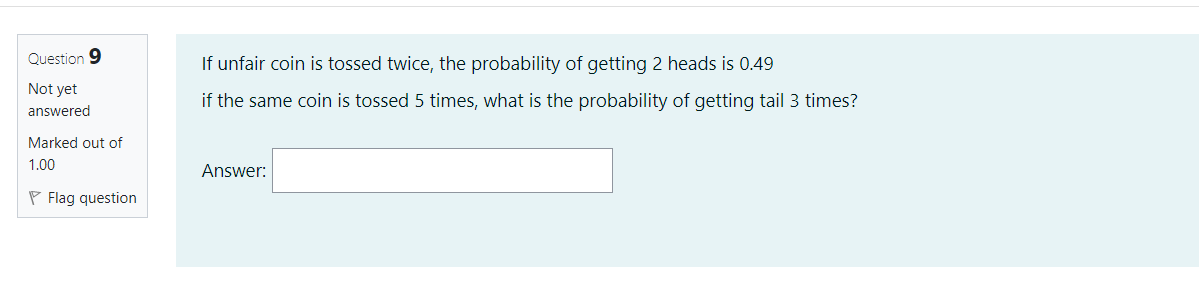 Solved Question 9 Not yet answered If unfair coin is tossed | Chegg.com