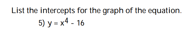 Solved List the intercepts for the graph of the equation. 5) | Chegg.com