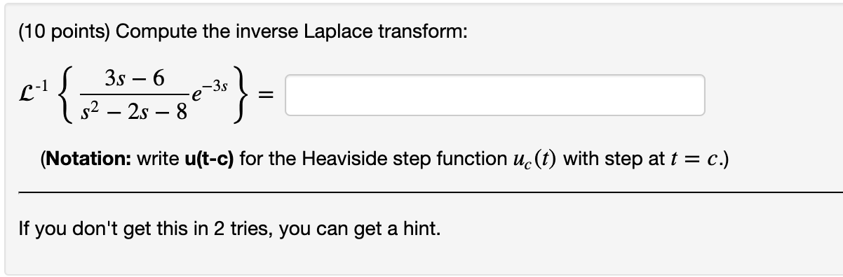 Solved Compute the inverse Laplace transform: (Notation: | Chegg.com