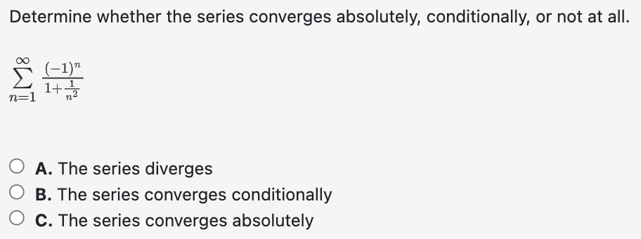 Determine whether the series converges absolutely, | Chegg.com