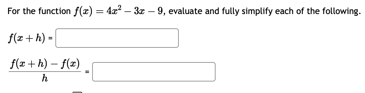 Solved For the function f(x)=4x2−3x−9, evaluate and fully | Chegg.com