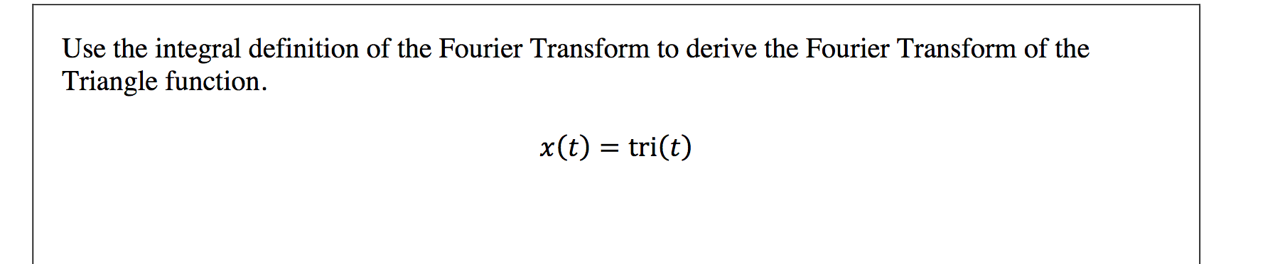 Solved Use the integral definition of the Fourier Transform | Chegg.com