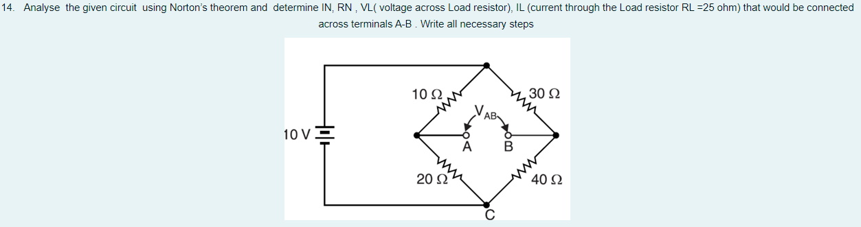 Solved 14. Analyse the given circuit using Norton's theorem | Chegg.com