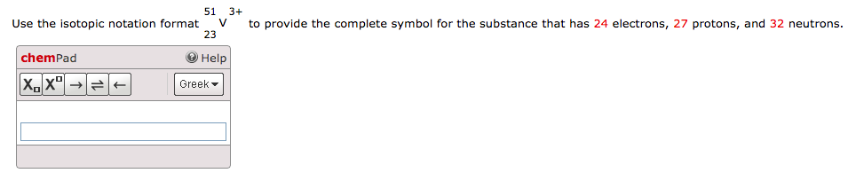Solved 3+ 51 Use the isotopic notation format V 23 to | Chegg.com