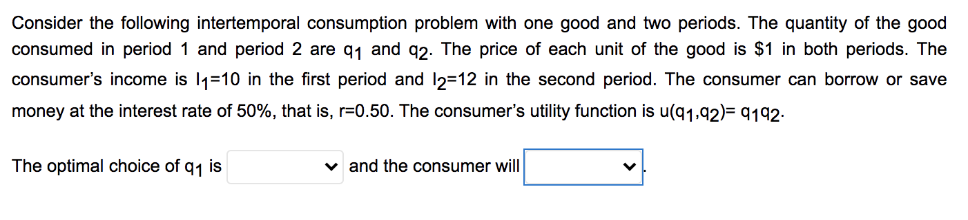 Solved Consider the following intertemporal consumption | Chegg.com