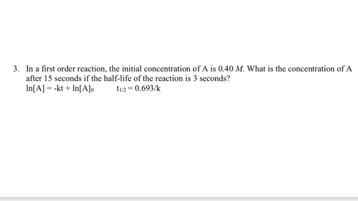 Solved 3 In A First Order Reaction The Initial