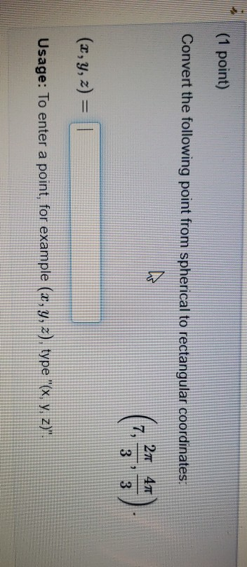 Solved (1 point) Convert the following point from spherical | Chegg.com