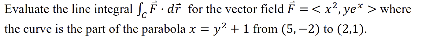 Solved Evaluate the line integral ∫C﻿vec(F)*dvec(r) ﻿for the | Chegg.com