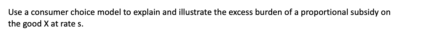 Solved Use a consumer choice model to explain and illustrate | Chegg.com