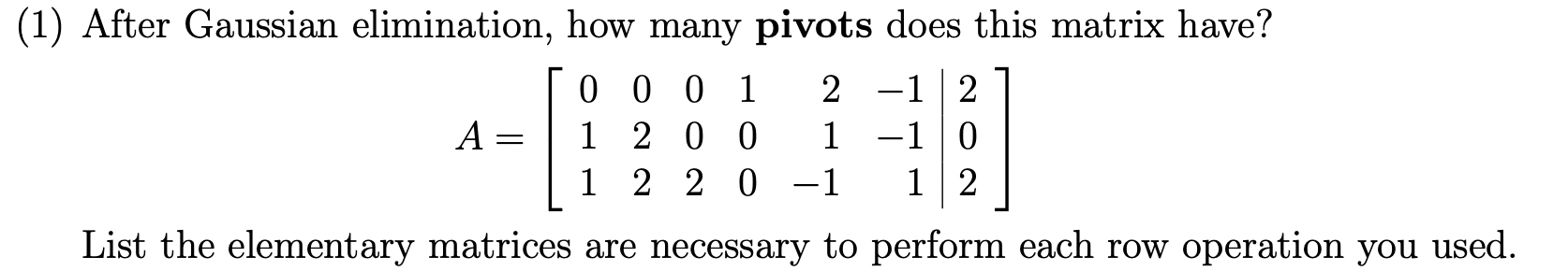 Solved (1) ﻿After Gaussian elimination, how many pivots does | Chegg.com