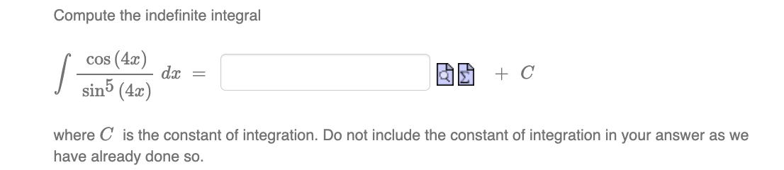 Solved Compute the indefinite integral ∫sin5(4x)cos(4x)dx= | Chegg.com