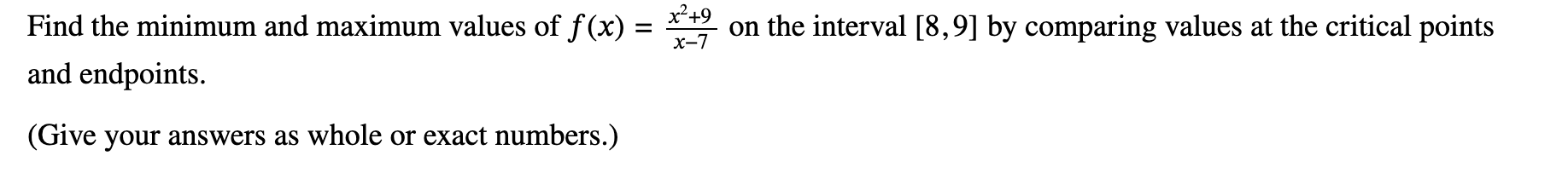 Solved Find the minimum and maximum values of f(x)=x2+9x-7 | Chegg.com