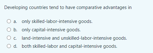 Solved Developing countries tend to have comparative | Chegg.com